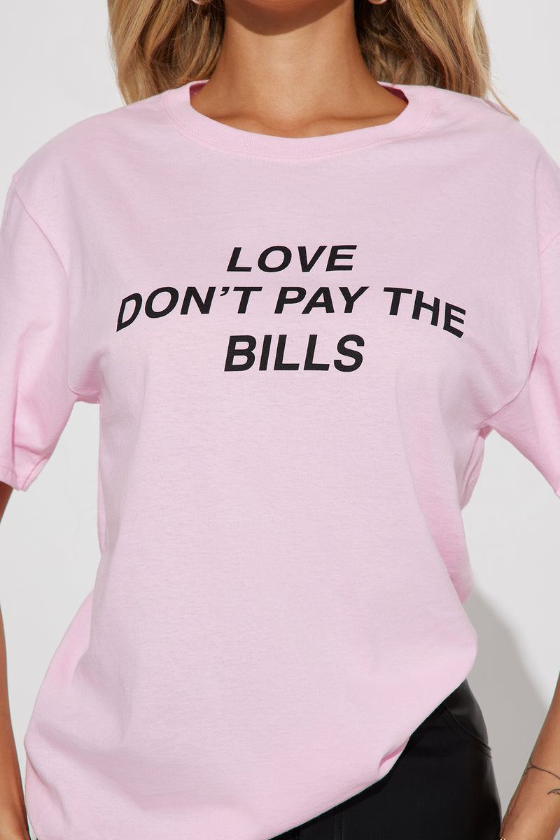 Love Don't Pay The Bills Tshirt - Pink | Fashion Nova, Screens Tops and ...