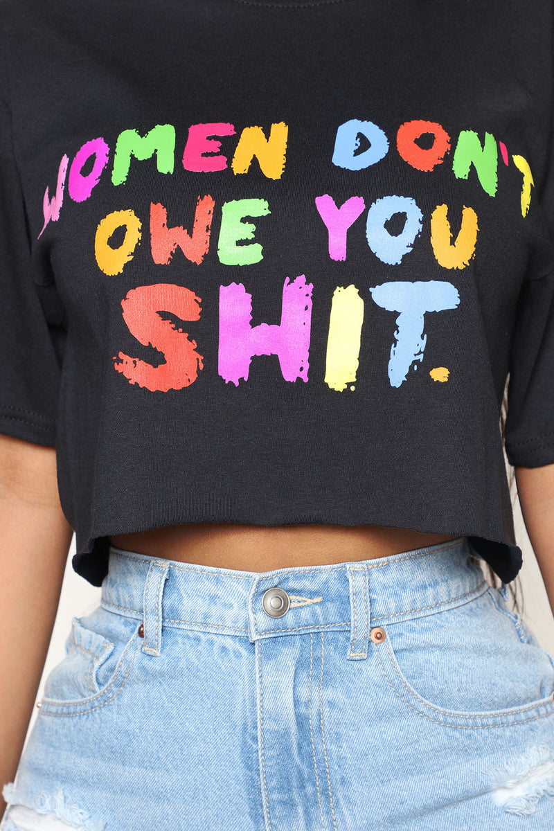 Women Don't Owe You Shit Crop Top - Black | Fashion Nova, Screens Tops ...