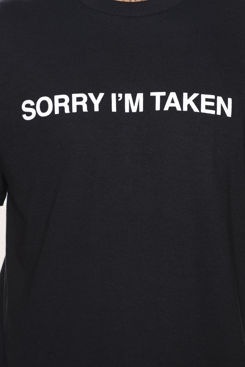 Sorry I'm Taken Short Sleeve Tee - Black | Fashion Nova, Mens Graphic ...